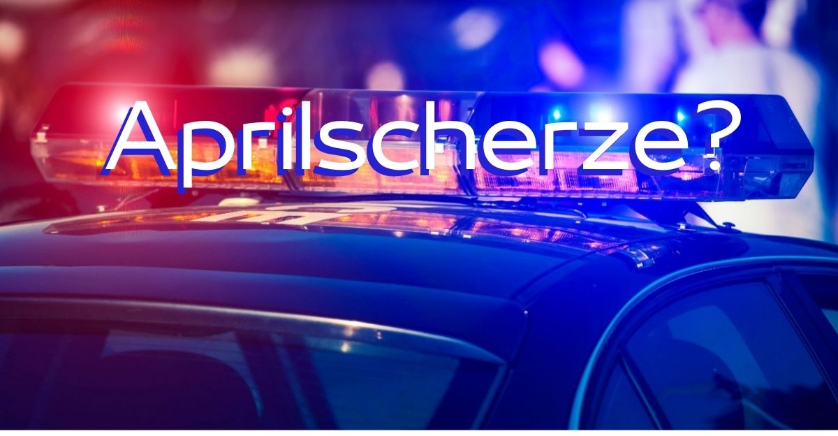 Es könnte strafbar sein: 10 Aprilscherze, über die du besser zweimal ...